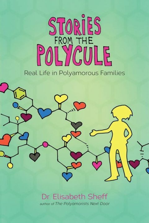 Stories From the Polycule: Real Life in Polyamorous Families - Bliss ...